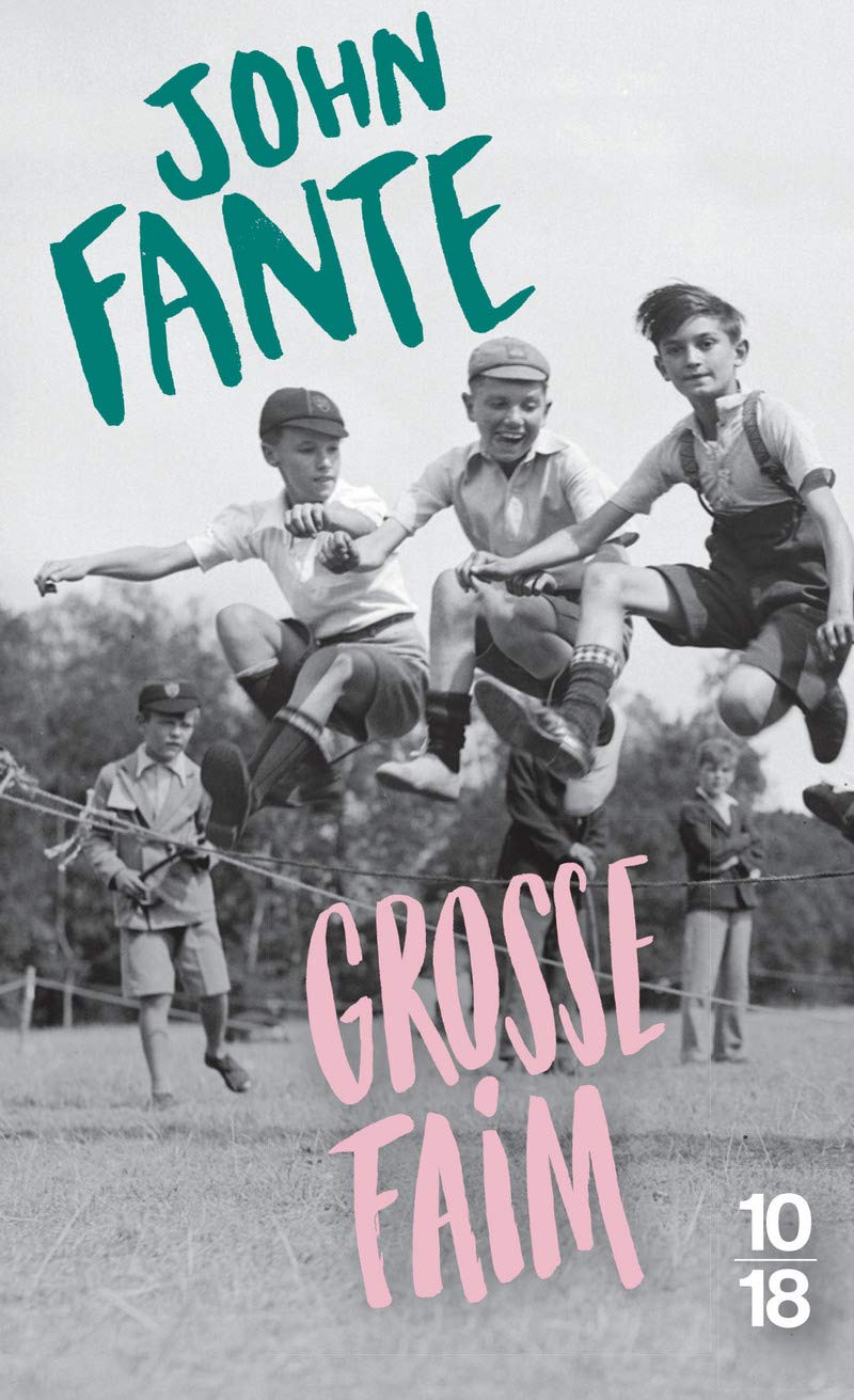 Grosse faim: Fante, John, Cooper, Stephen, Matthieussent, Brice ...