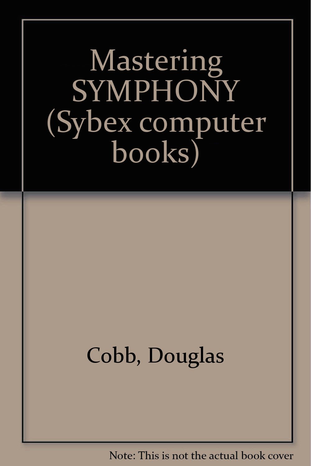 Amazon.com: Mastering Symphony (Sybex Computer Books): 9780895882448 ...