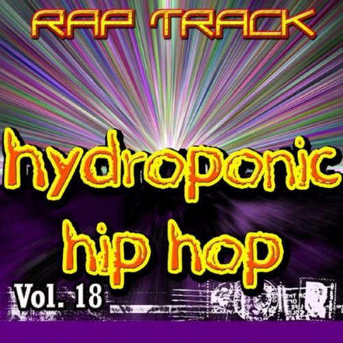 Hydroponic Hip Hop Instrumentals, Vol. 18 by Rap Track on Amazon Music ...