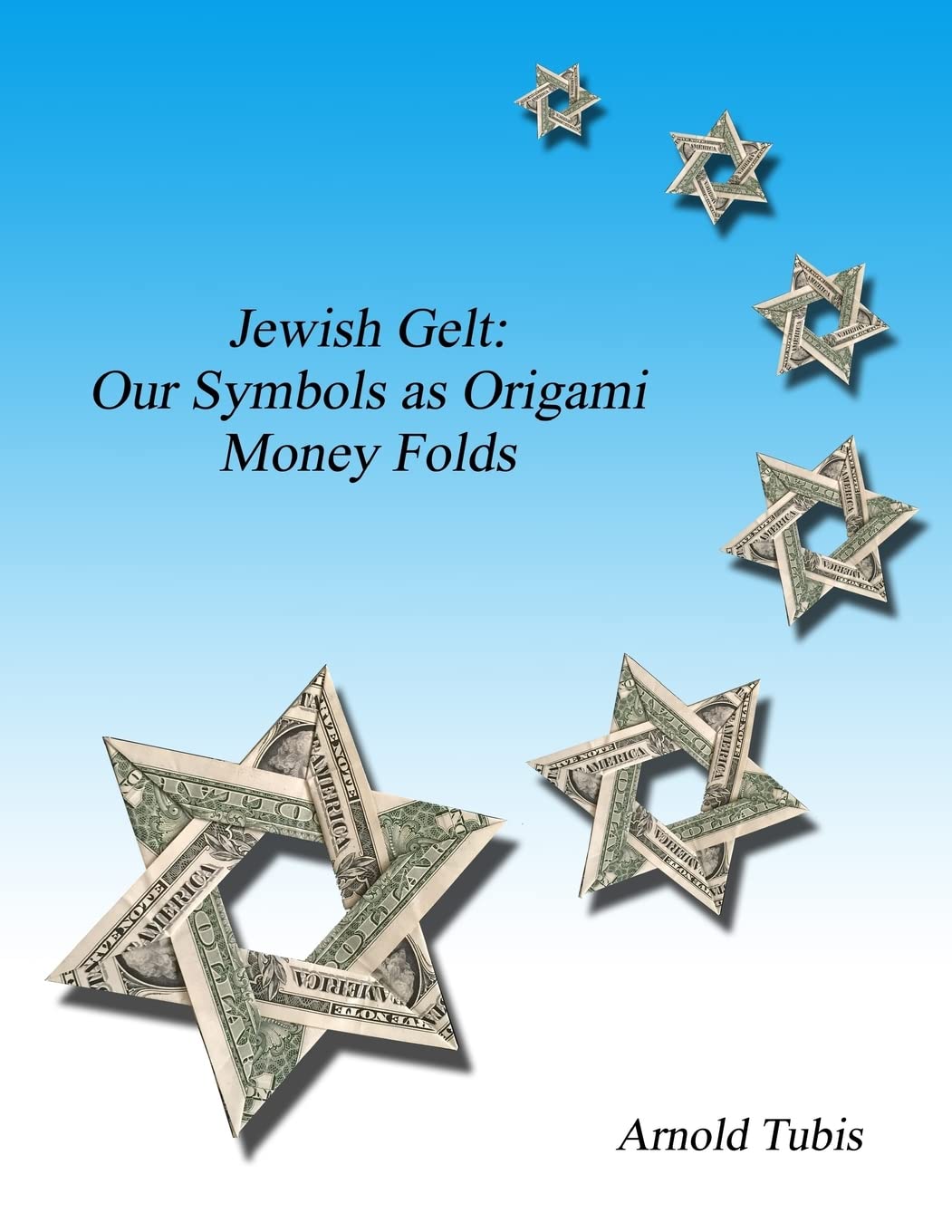 Jewish Gelt: Our Symbols as Origami Money Folds: Tubis, Arnold ...