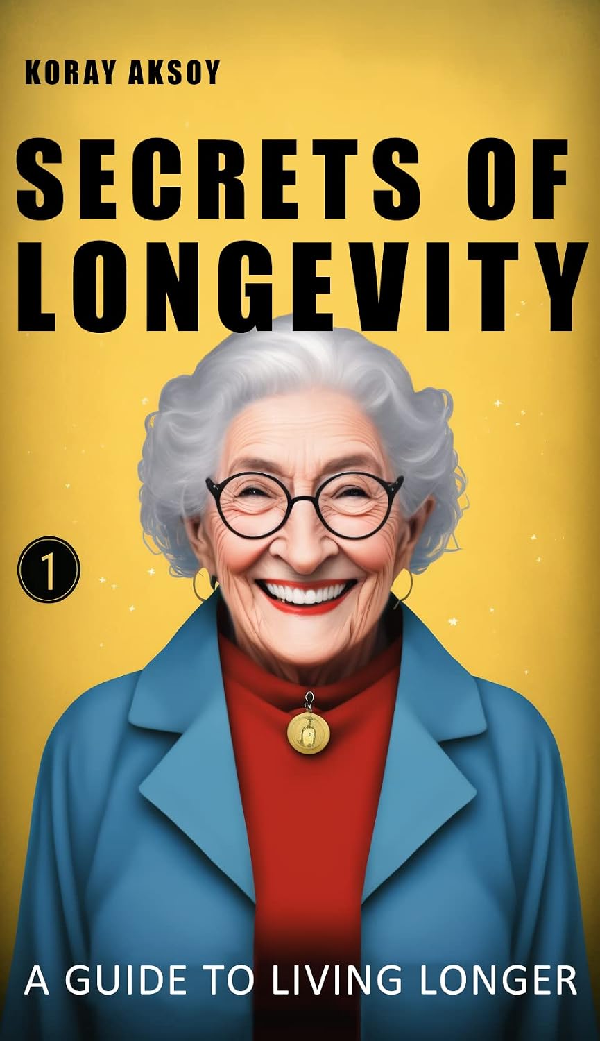 Secrets of Longevity: A Guide to Living Longer - Kindle edition by ...
