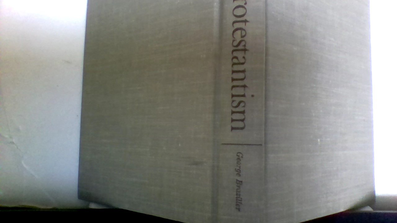 Protestantism (Great Religions of Modern Man): J. Leslie Dunstan ...
