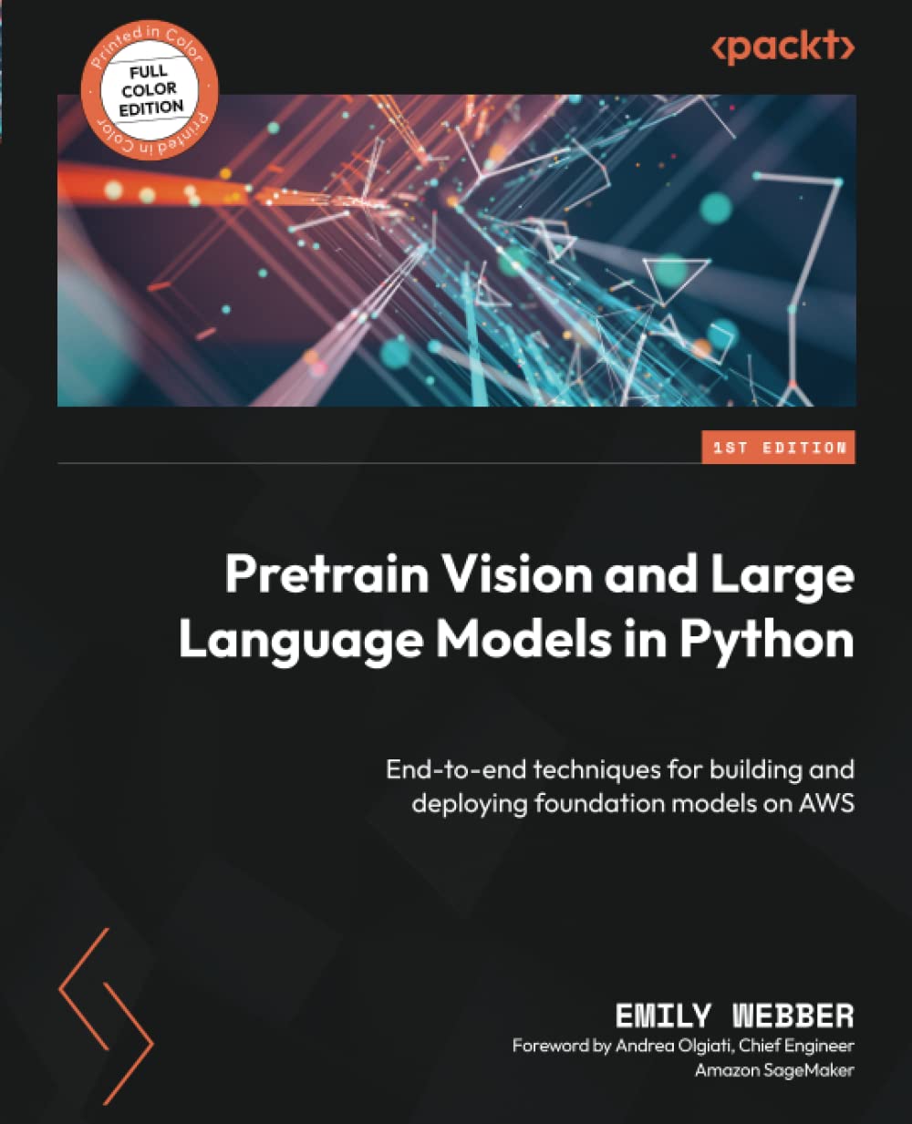 Pretrain Vision and Large Language Models in Python: End-to-end ...