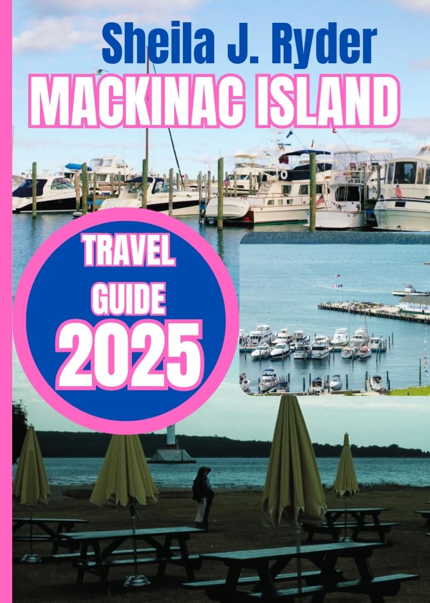 Amazon.com: Mackinac Island Travel Guide 2025: Discover Hidden Gems ...