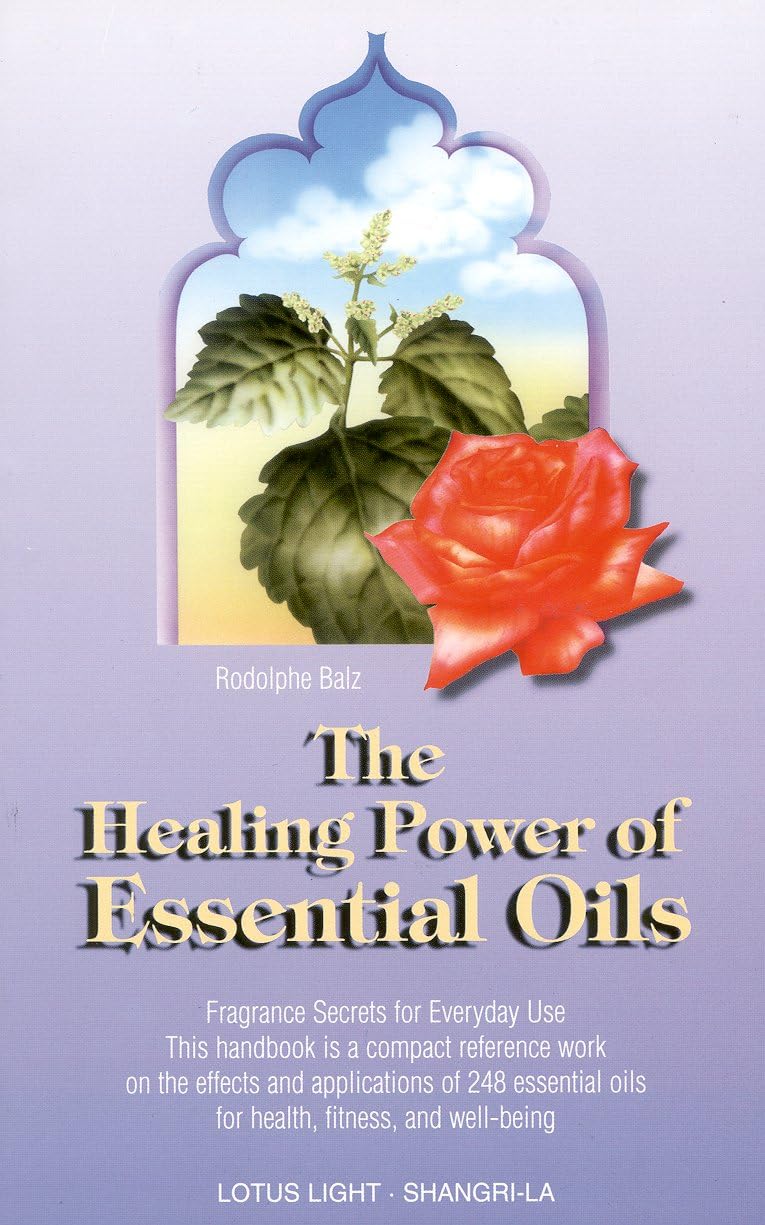The Healing Power of Essential Oils: Balz, Rodolphe: 9780941524896 ...