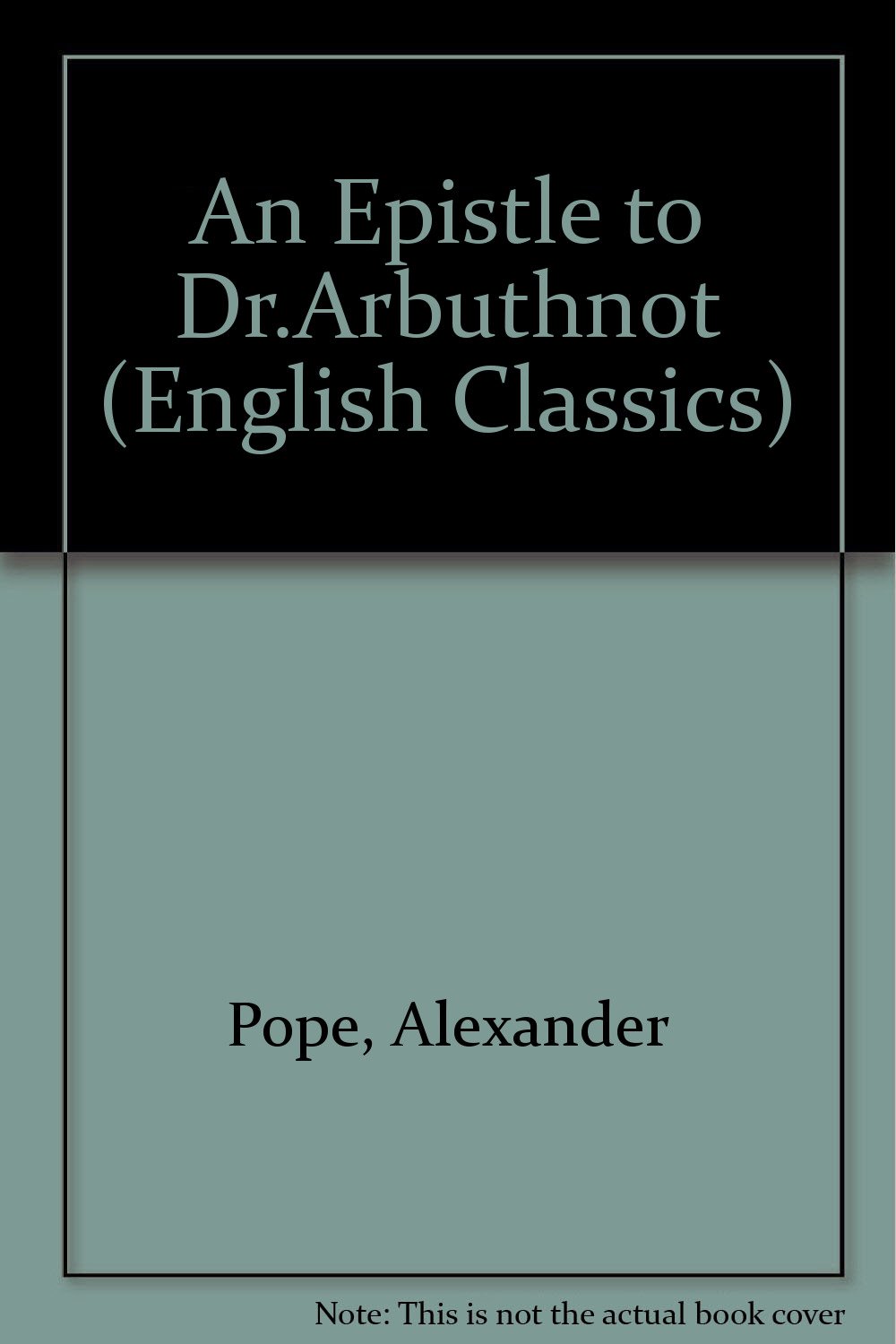 An Epistle to Dr Arbuthnot: Pope, Alexander: 9780723107163: Amazon.com ...