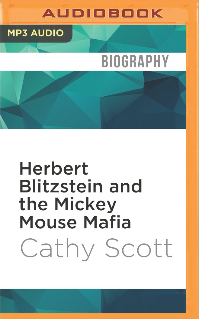 Herbert Blitzstein and the Mickey Mouse Mafia: Cathy Scott, Tara Ochs ...