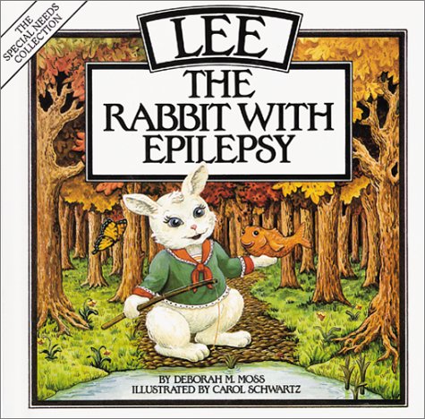 Amazon.com: Lee: The Rabbit with Epilepsy: 9780933149328: Moss, Deborah ...