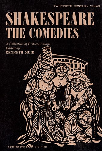 Shakespeare: The Comedies; A Collection of Critical Essays. (Spectrum ...