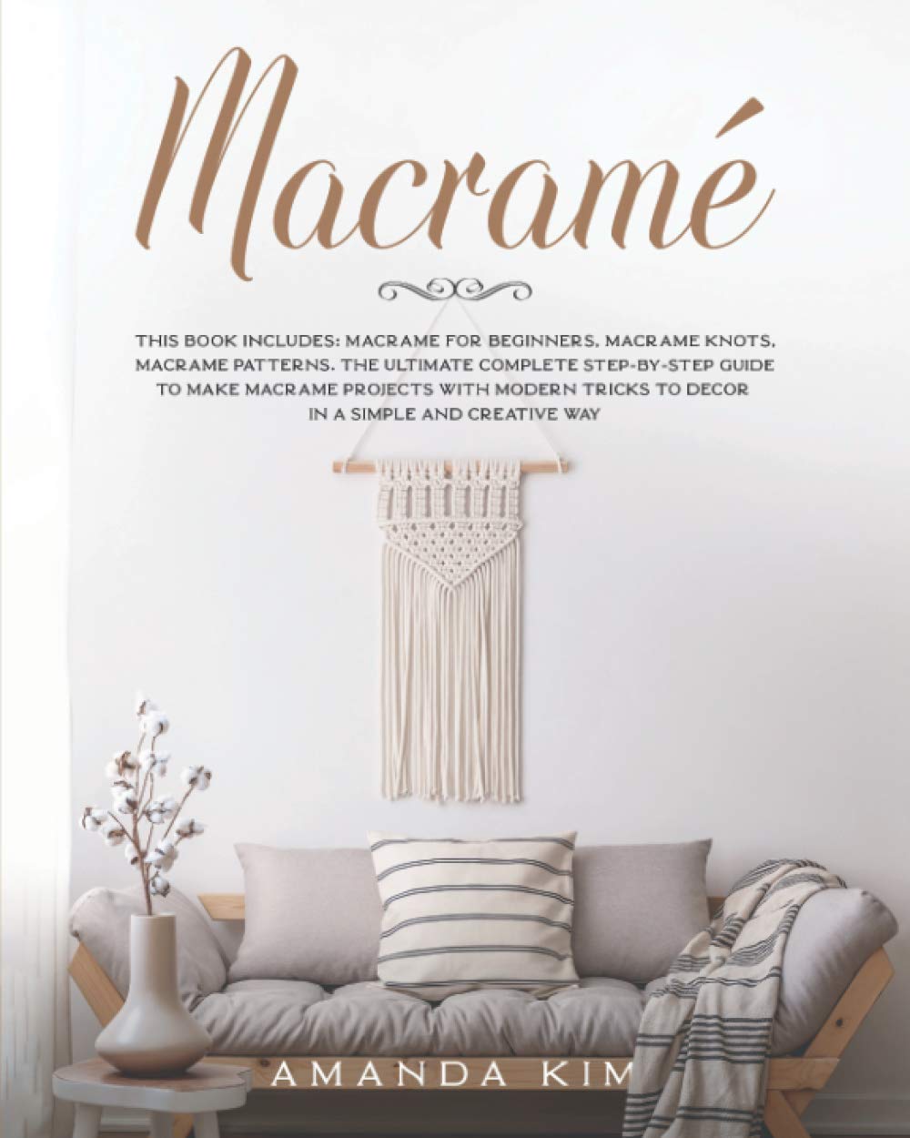 Macramé: THIS BOOK INCLUDES: Macramé for Beginners, Macramé Knots ...