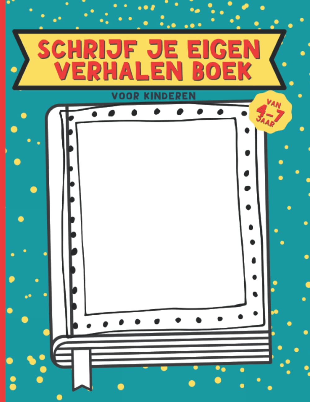 Buy Schrijf je eigen verhaal boek voor kinderen van 4-7 jaar: Maak je ...