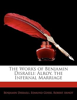 Amazon.co.jp: The Works of Benjamin Disraeli: Alroy. the Infernal ...