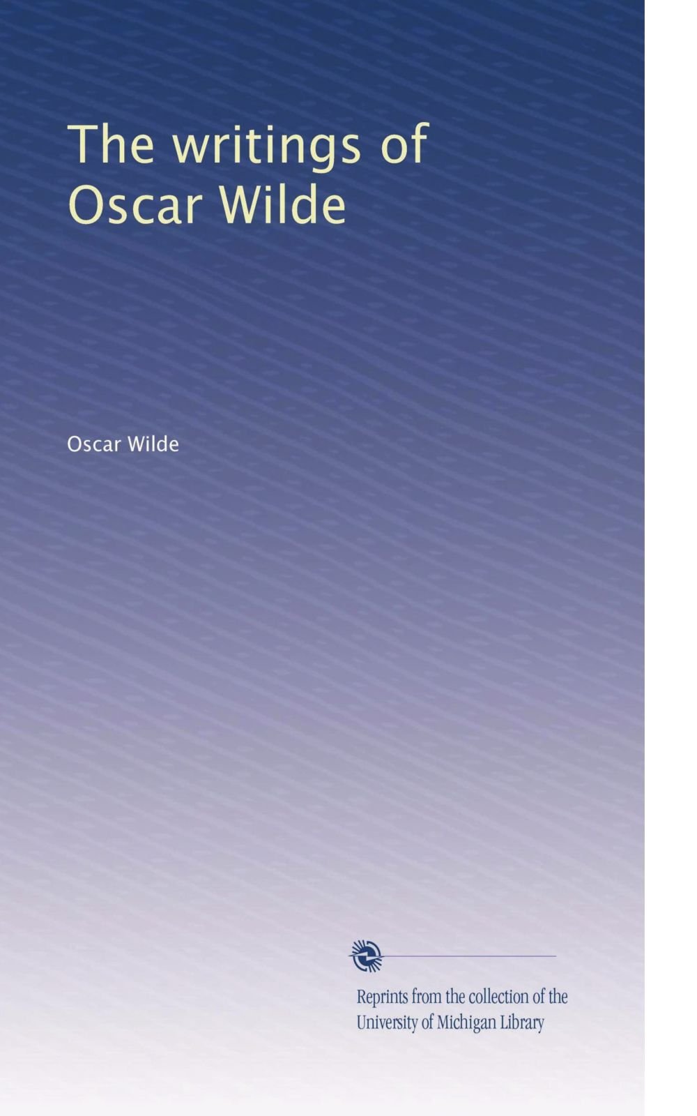The writings of Oscar Wilde: Wilde, Oscar: Amazon.com: Books