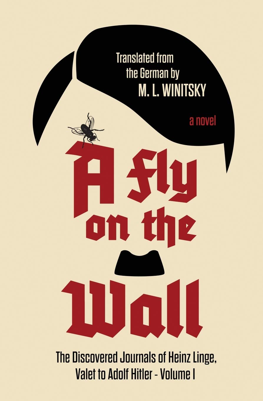 Amazon.com: A Fly on the Wall: The Discovered Journals of Heinz Linge ...