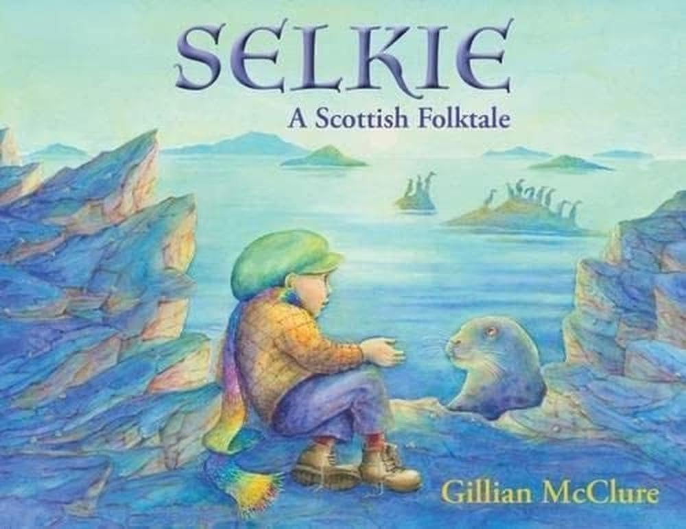 Selkie: A Scottish Folktale: Gillian McClure: 9781909991262: Amazon.com ...