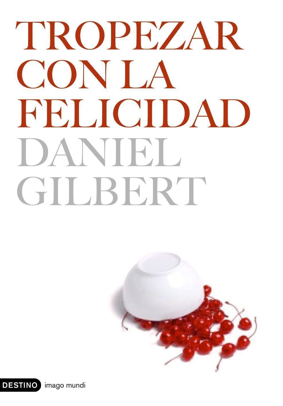 Tropezar con la felicidad (Spanish Edition): Gilbert, Daniel ...