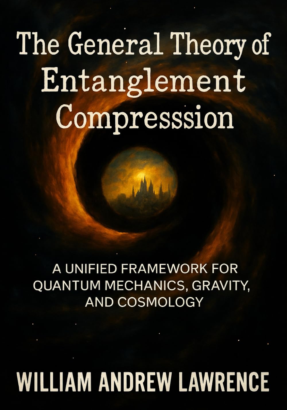 The General Theory of Entanglement Compression: A Unified Framework for ...