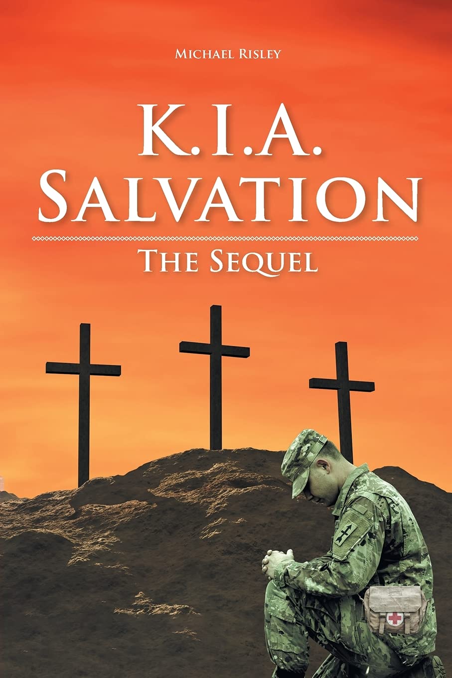 K.I.A. Salvation: The Sequel: Michael Risley: 9781636303109: Amazon.com ...