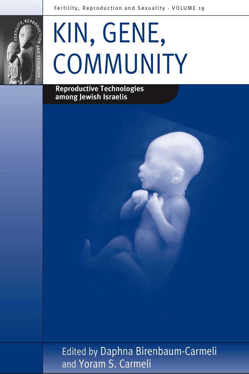 Kin, Gene, Community: Reproductive Technologies among Jewish Israelis ...