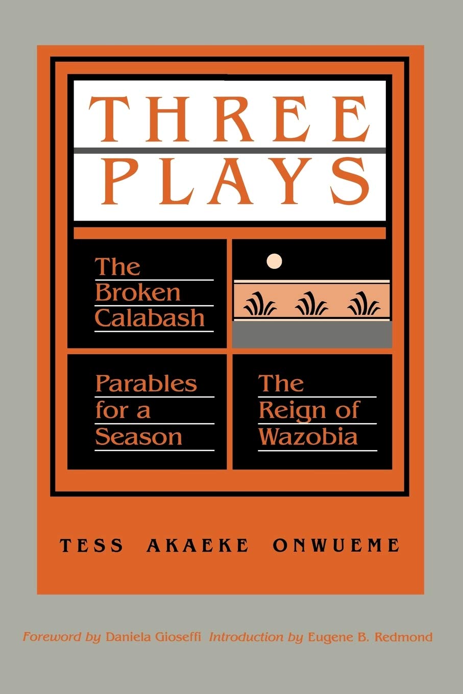 Three Plays: The Broken Calabash / Parables for a Season / The Reign of ...