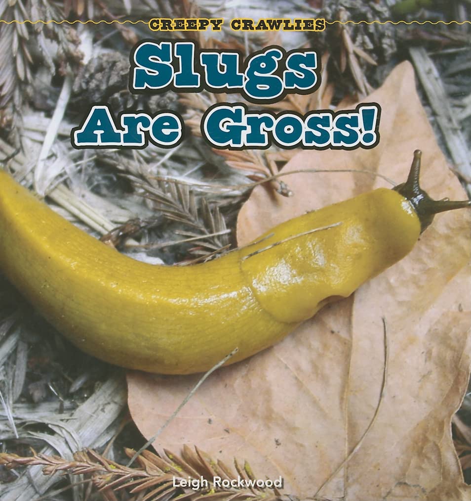 Slugs Are Gross! (Creepy Crawlies): Rockwood, Leigh: 9781448813698 ...