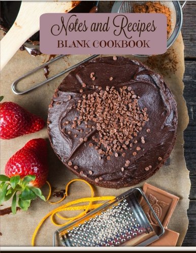 Notes and Recipes: Blank Cookbook (Extra Large Blank Cookbook Journal ...