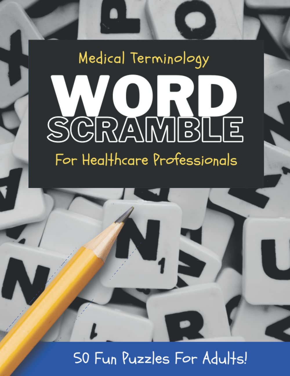 Medical Terminology Word Scramble For Healthcare Professionals: 50 Fun ...