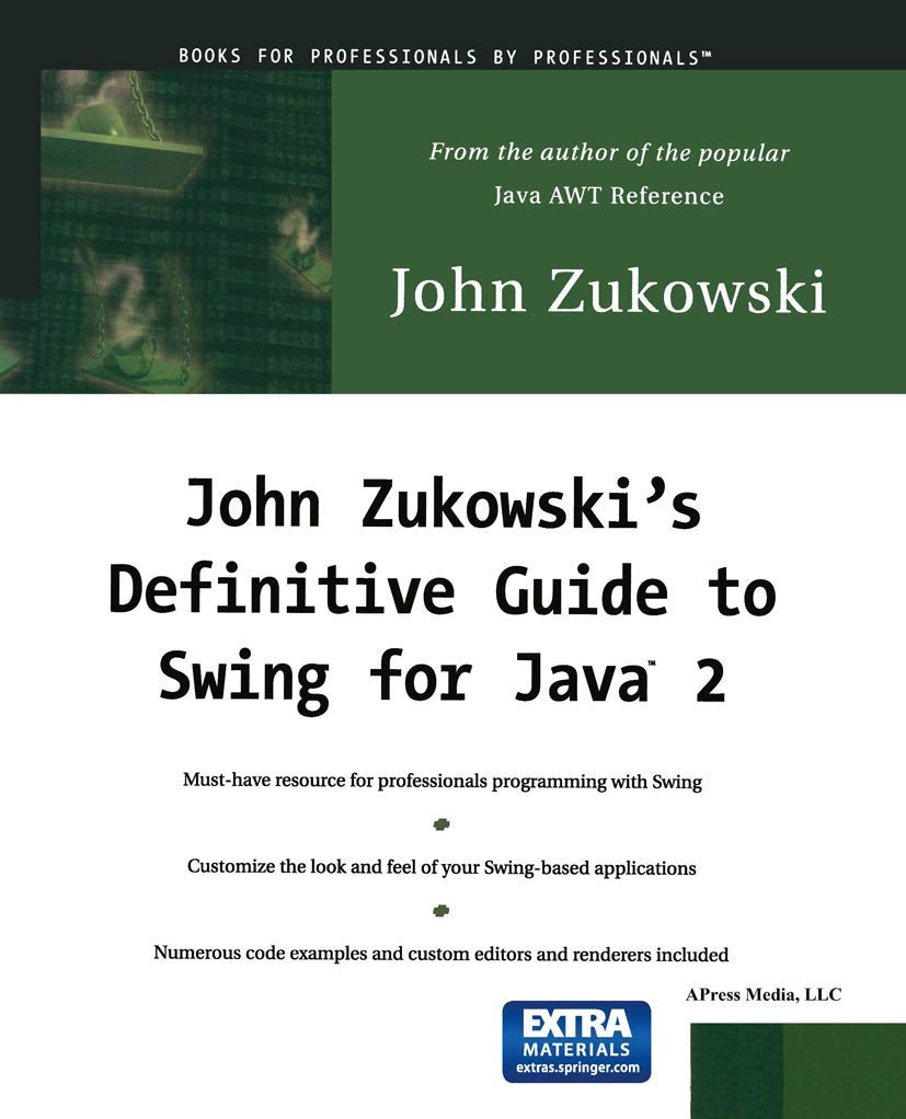 John Zukowski's Definitive Guide to Swing for Java 2 with CD-ROM: John Zukowsky,John Zukowski ...