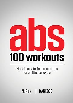 Abs 100 Workouts: Visual easy-to-follow abs exercise routines for all ...