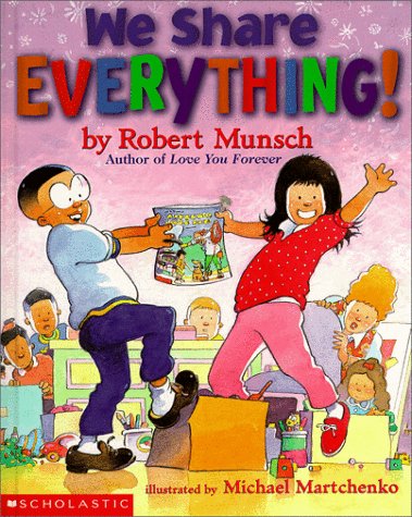 We Share Everything!: Munsch, Robert N., Martchenko, Michael ...