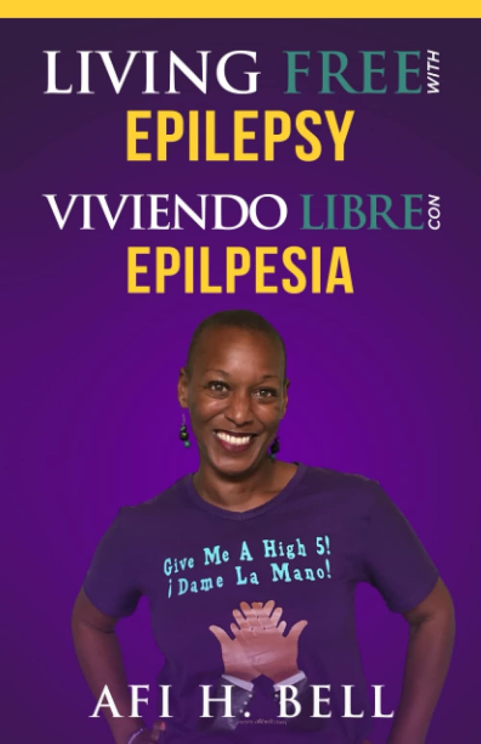 Living Free With Epilepsy: Bell, Afi H: 9780991225804: Amazon.com: Books