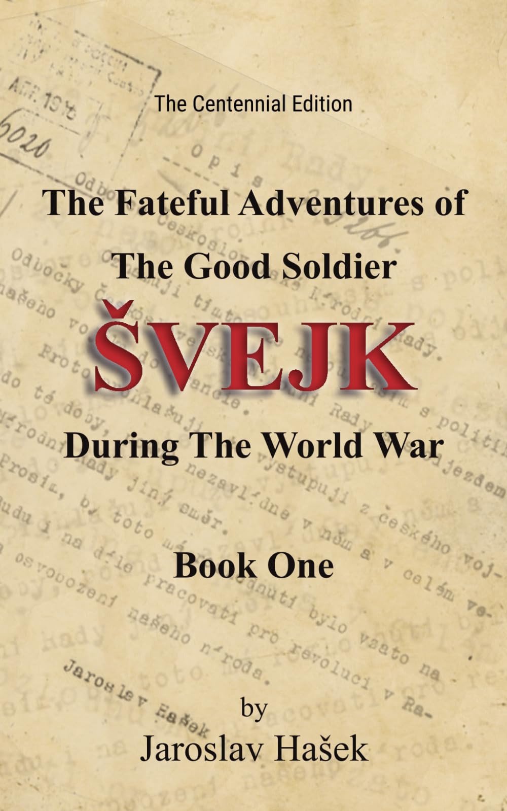 The Fateful Adventures of the Good Soldier Švejk During the World War ...