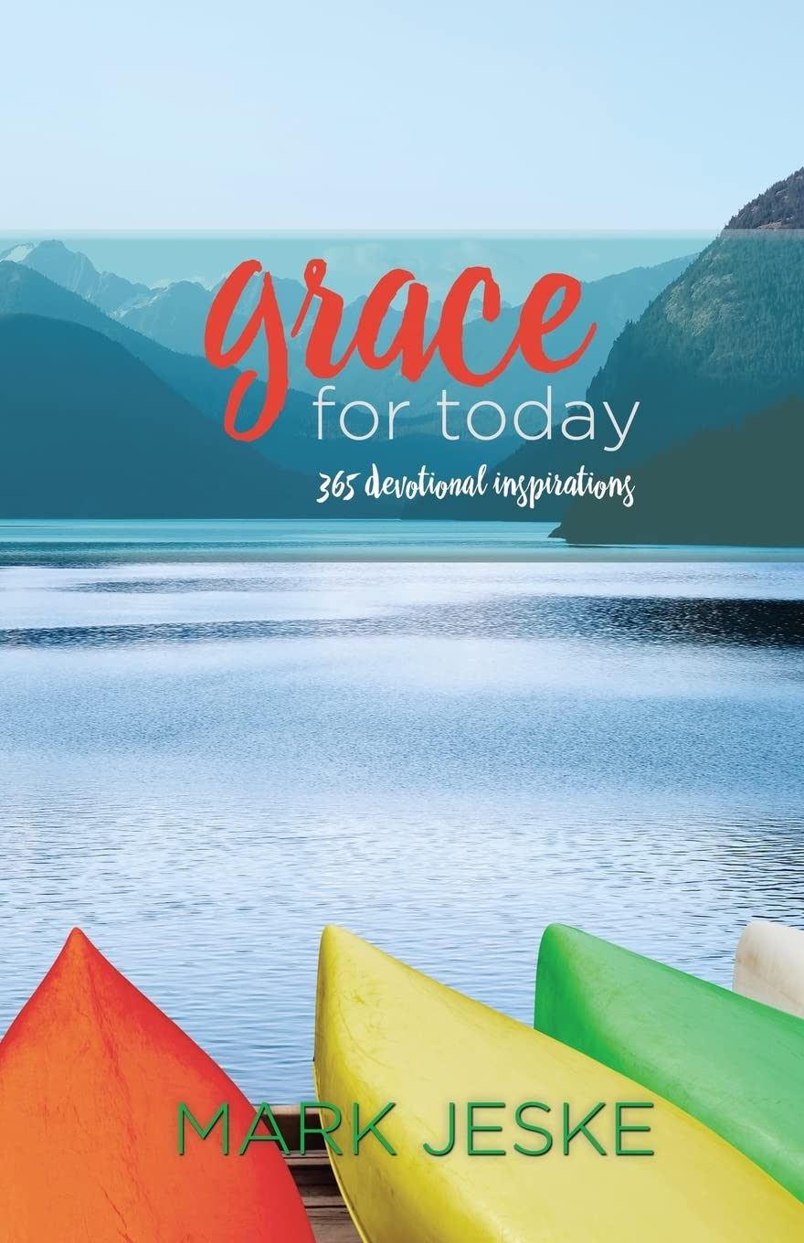 Grace for Today: 365 Devotional Inspirations: Jeske, Mark ...