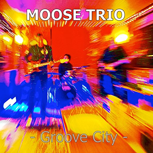 Play Groove City by Moose Trio on Amazon Music