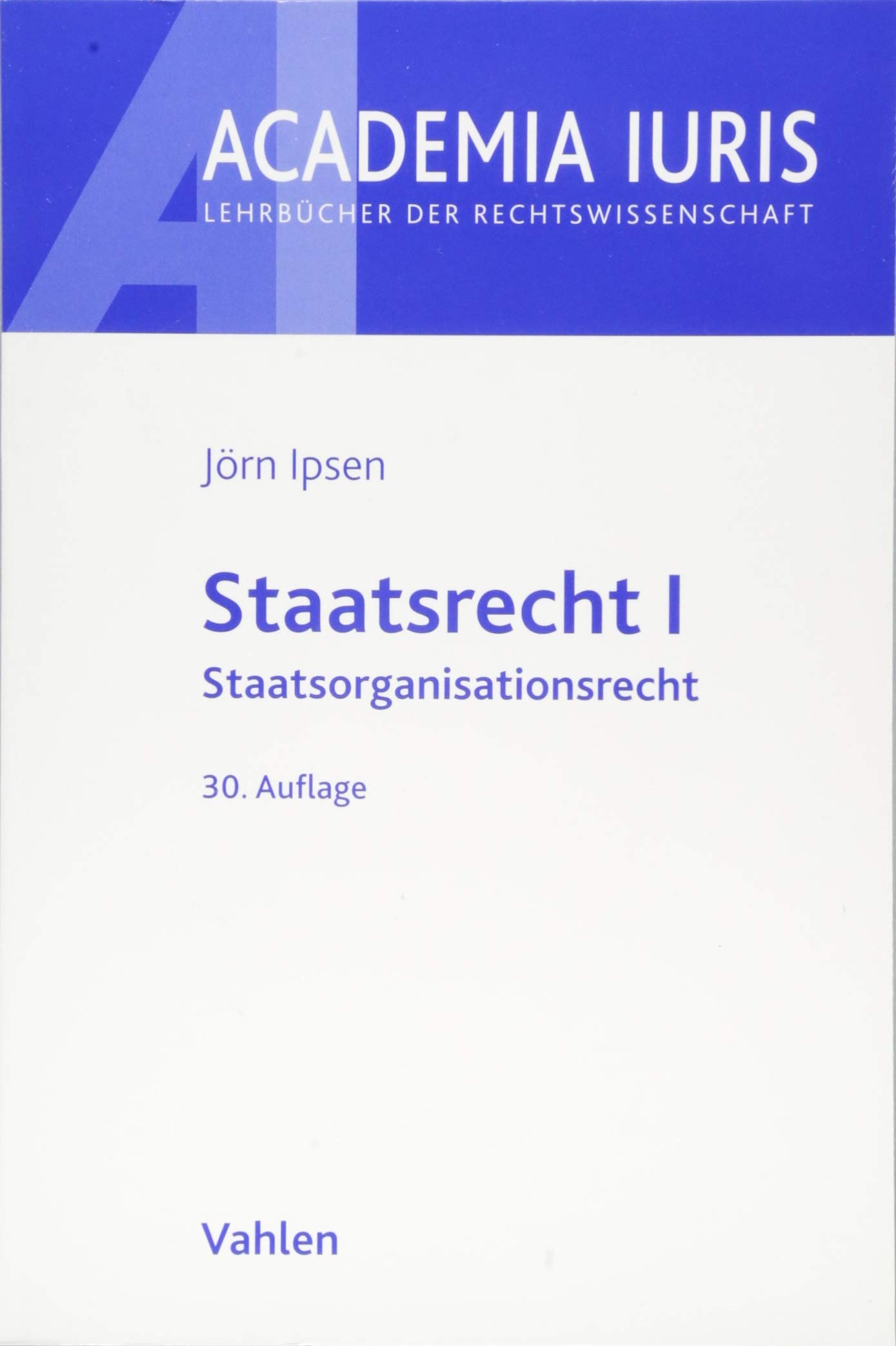 Staatsrecht I: Staatsorganisationsrecht : Ipsen, Jörn: Amazon.de: Bücher