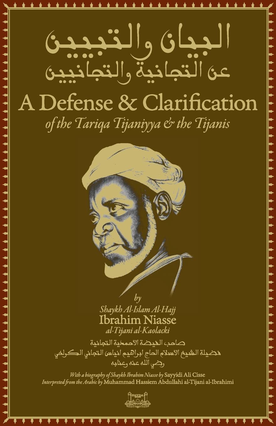 A Defense and Clarification of the Tariqa Tijaniyya and the Tijanis ...