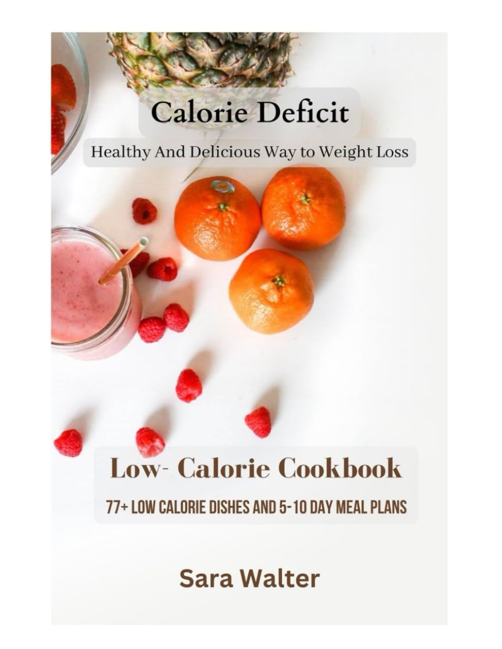 Calorie Deficit: Low-Calorie Cookbook: Healthy And Delicious Way to ...
