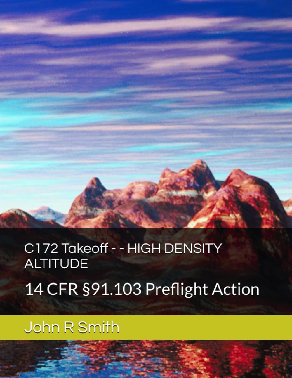 C172 Takeoff - HIGH DENSITY ALTITUDE: 14 CFR §91.103 Preflight Action ...