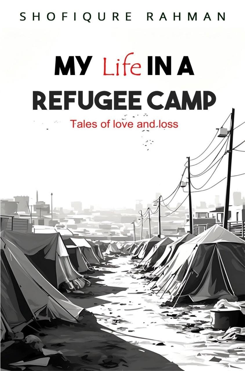 My Life In A Refugee Camp: Tales of love and loss - Kindle edition by ...