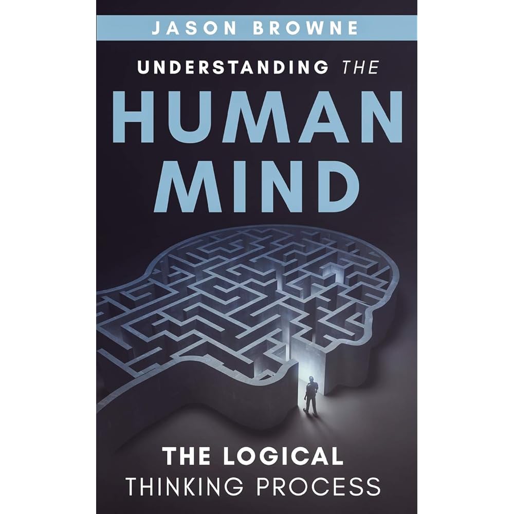 Buy Understanding the Human Mind The Logical Thinking Process Paperback ...