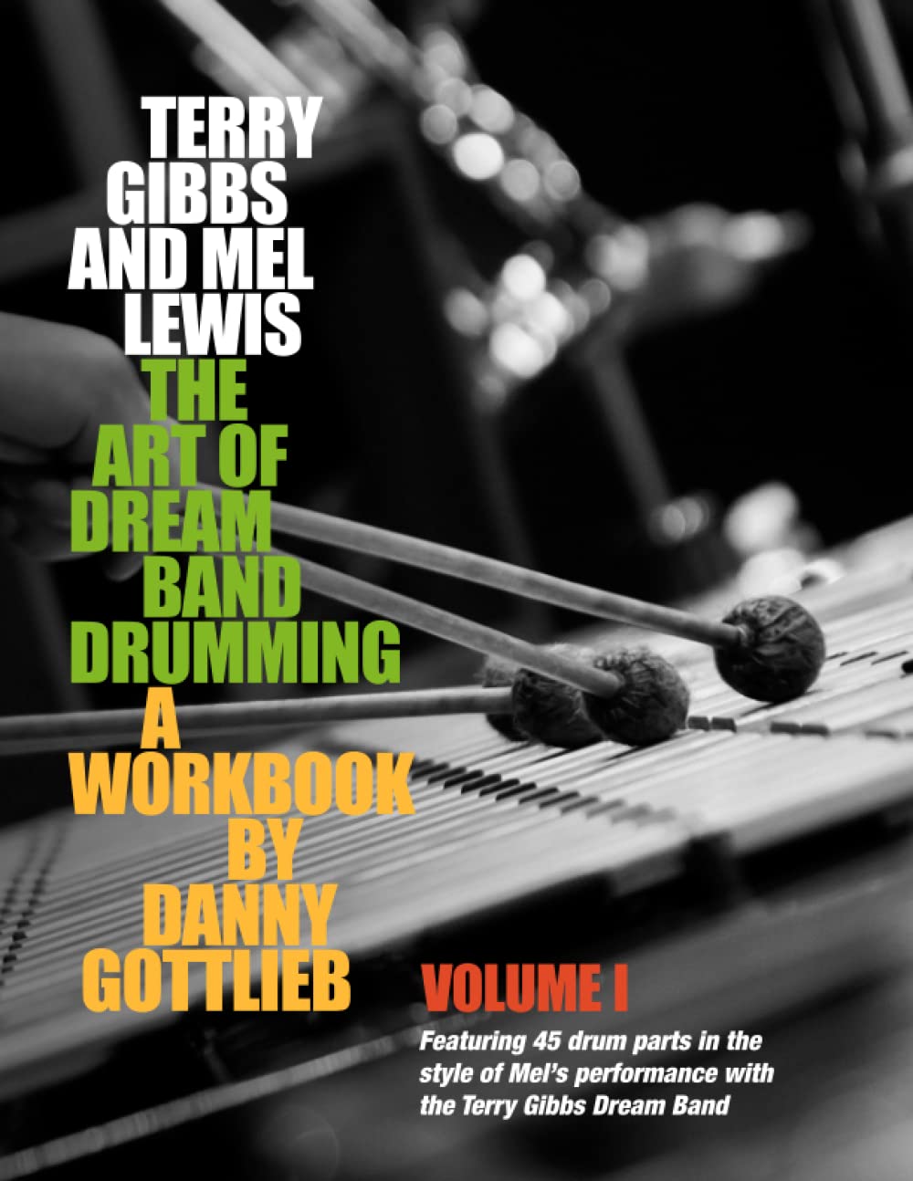 Terry Gibbs and Mel Lewis: The Art of Dream Band Drumming Volume I: A Workbook by Danny Gottlieb ...