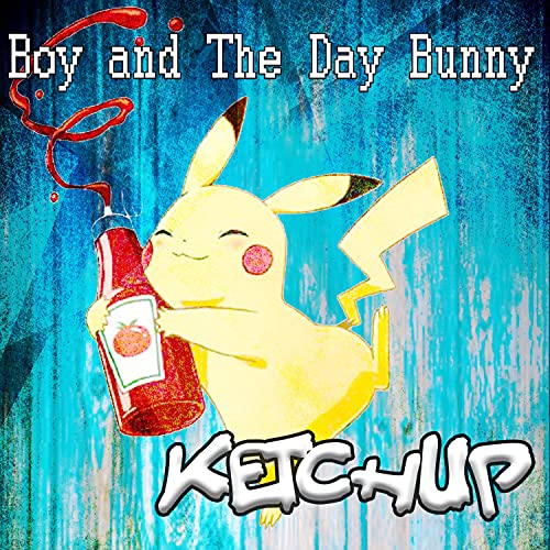 Ketchup de Boy and The Day Bunny en Amazon Music Unlimited