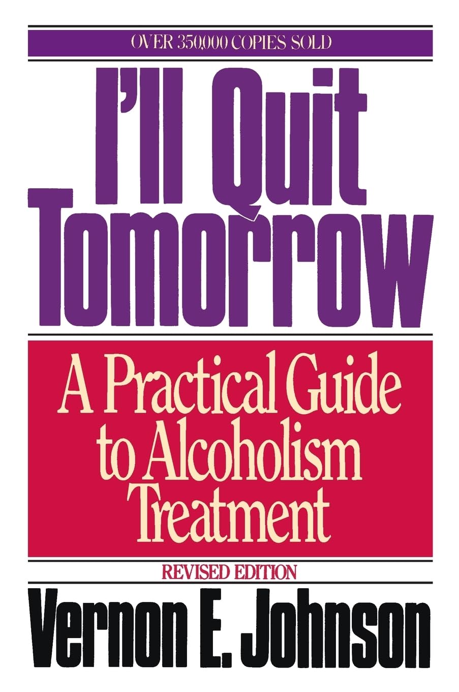 I'll Quit Tomorrow: A Practical Guide to Alcoholism Treatment: Johnson ...