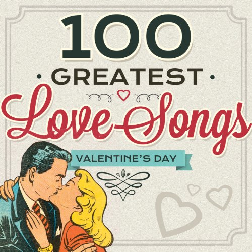 100 Greatest Love Songs - Valentine's Day von VARIOUS ARTISTS bei ...