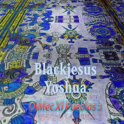 OlMec Xi Pueblos 2 de Blackjesus Yoshua en Amazon Music Unlimited
