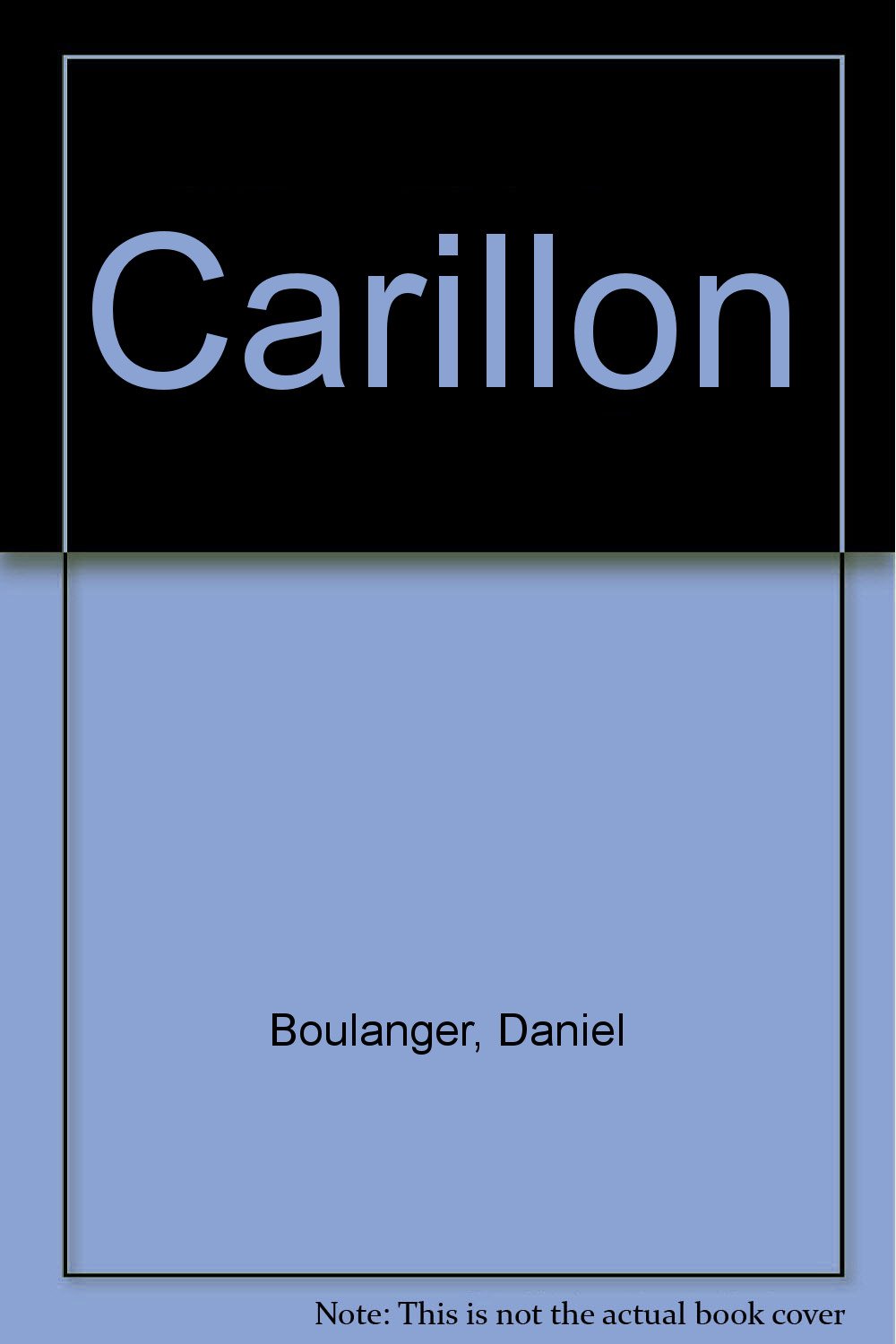 Amazon.com: CARILLON: RETOUCHES: 9782070189700: BOULANGER, DANIEL: Books