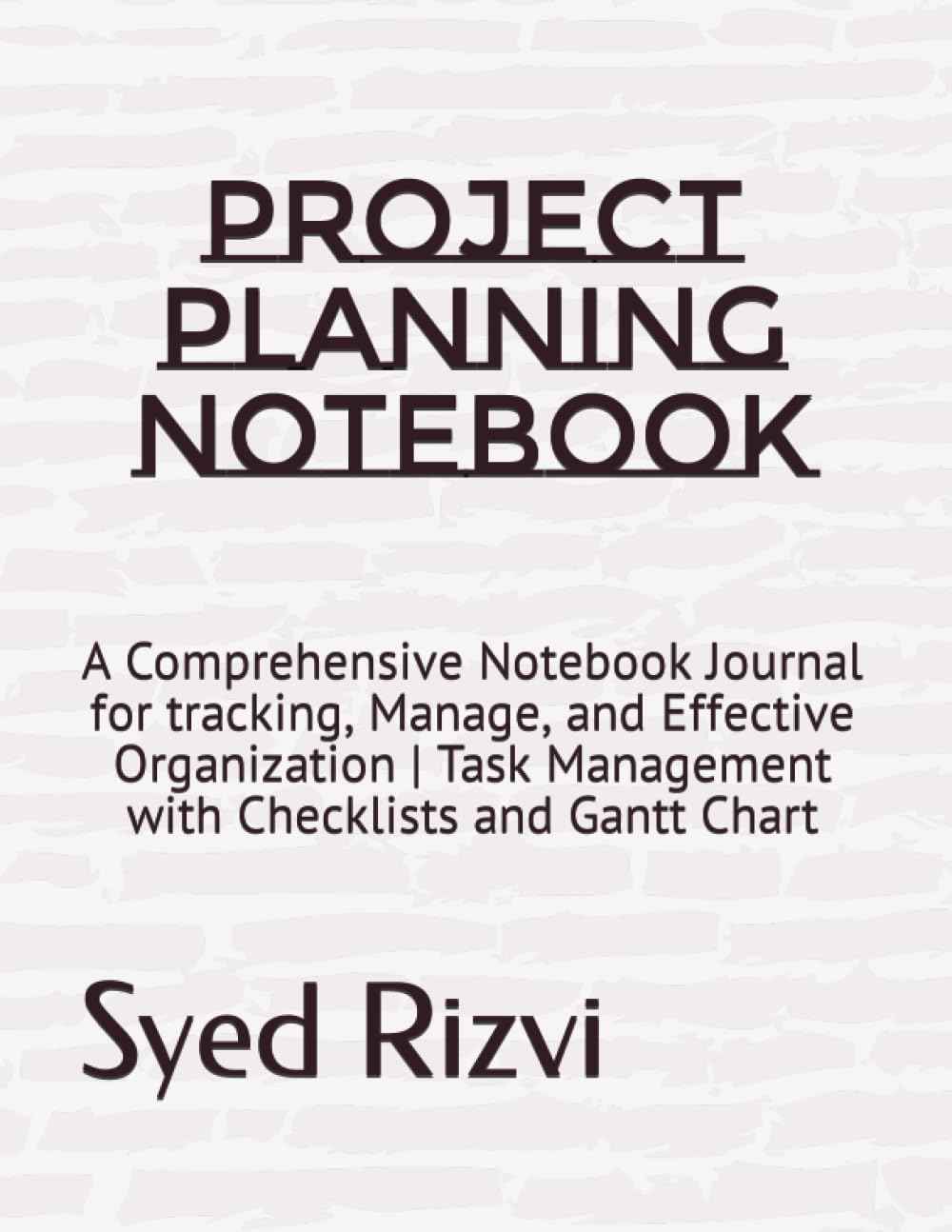 Project Planning Notebook: A Comprehensive Notebook Journal for ...