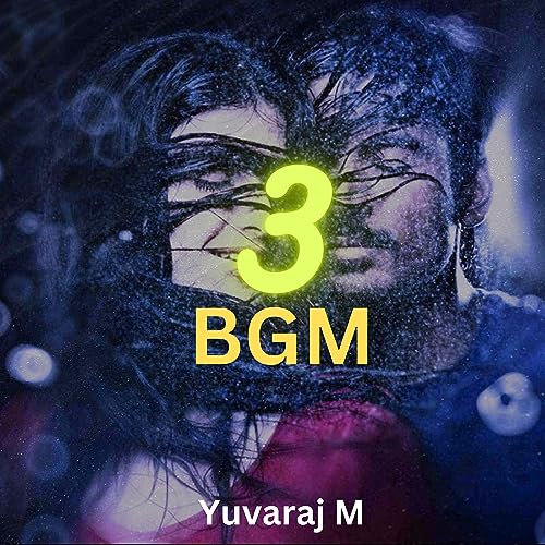 Écouter 3 BGM (Instrumental) par Yuvaraj M sur Amazon Music Unlimited