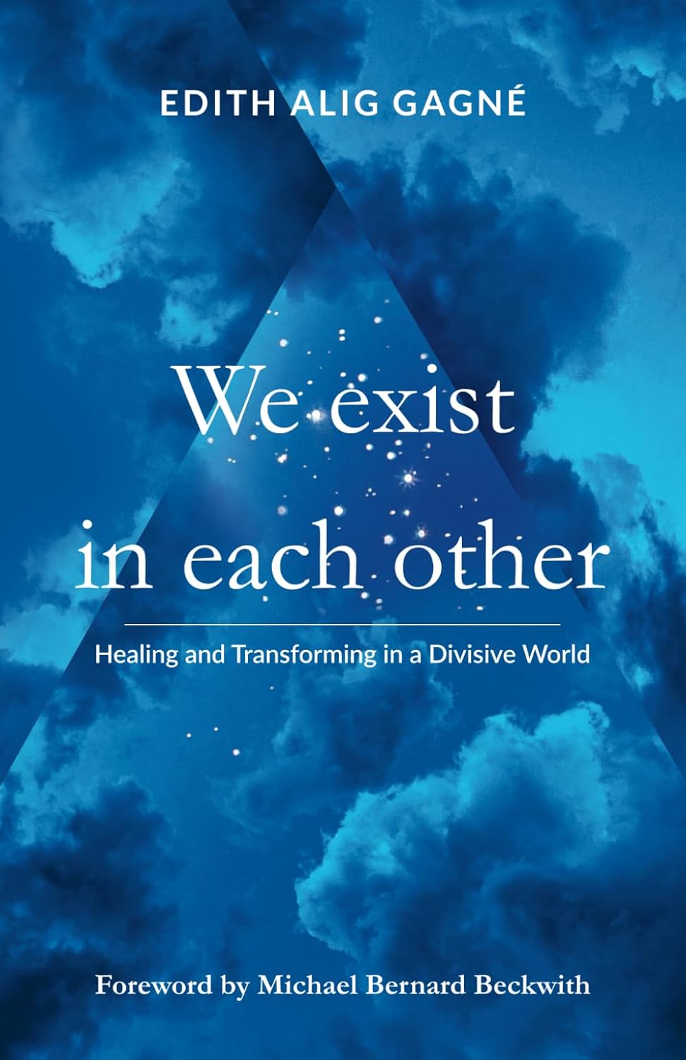 We Exist in Each Other: Healing and Transforming in a Divisive World ...