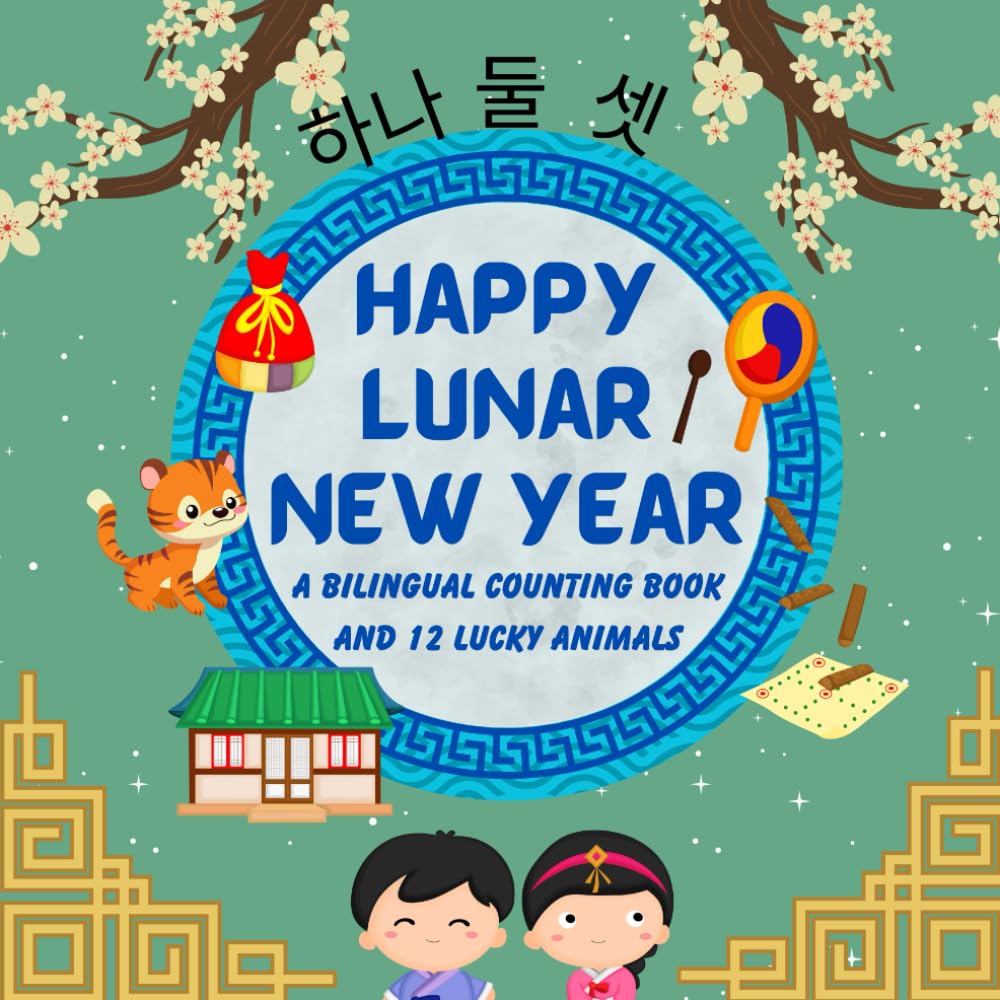 Happy Lunar New Year A Bilingual Counting Book And 12 Lucky Animals ...
